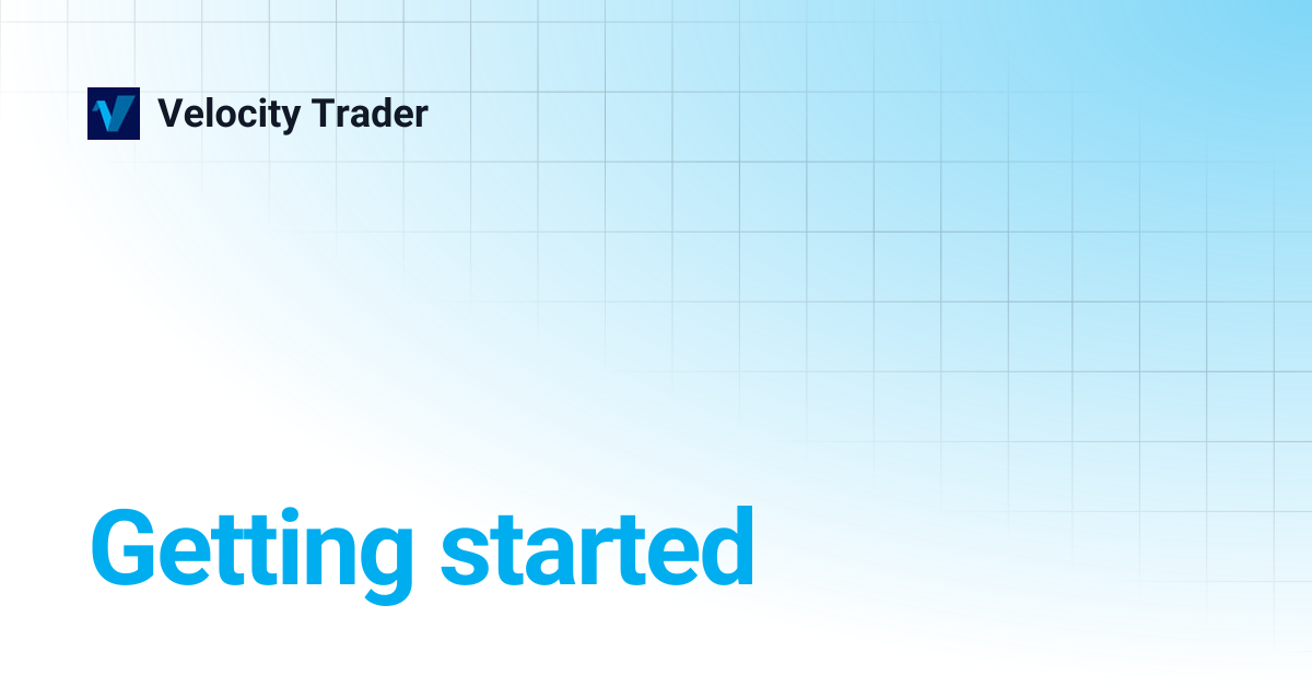 Getting started | Velocity Trader