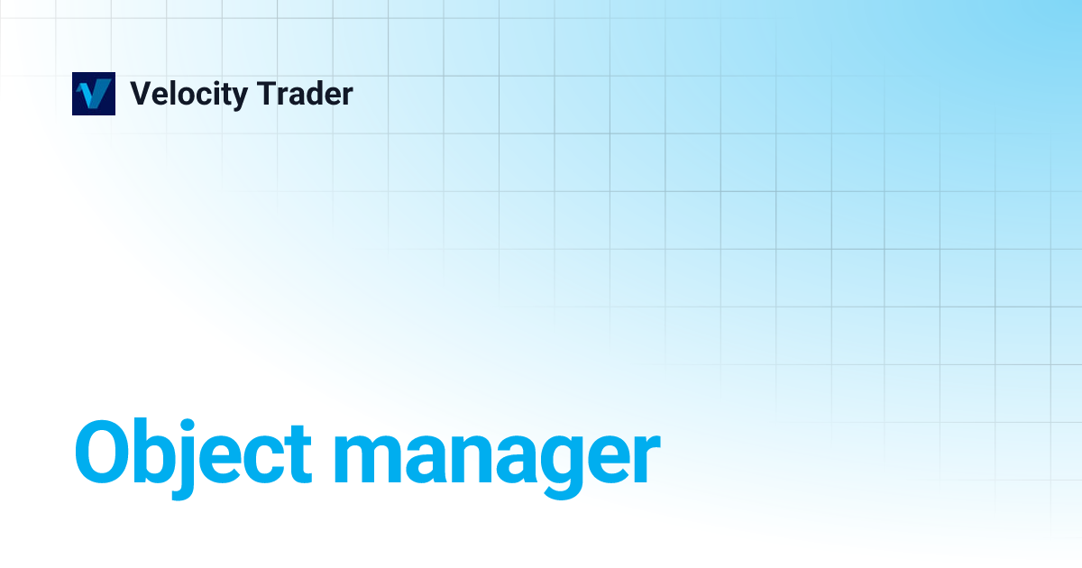 Object manager | Velocity Trader