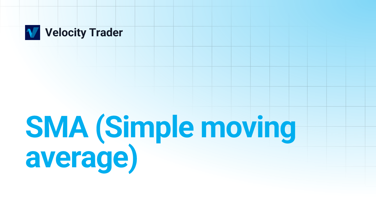 SMA (Simple moving average) | Velocity Trader