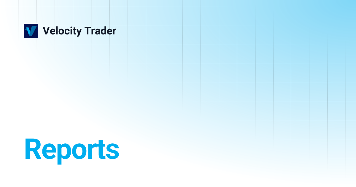 Reports | Velocity Trader