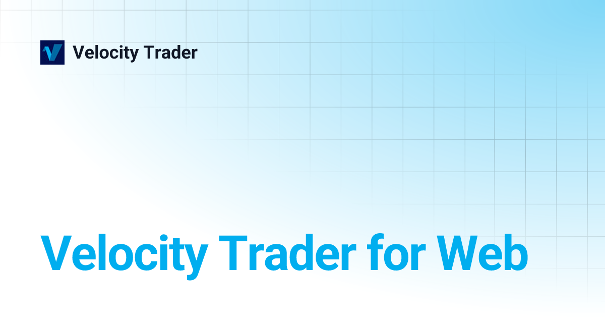 Velocity Trader for Web | Velocity Trader