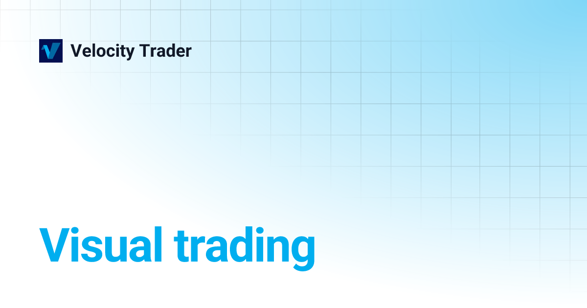 Visual trading | Velocity Trader